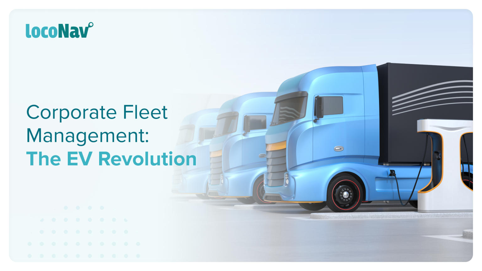 LocoNav Blog- Vehicle Tracking System | Telematics | Fleet Management System